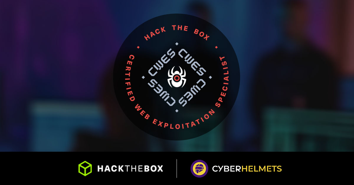 Certified Web Exploitation Specialist (HTB CWES) - Cyber Helmets